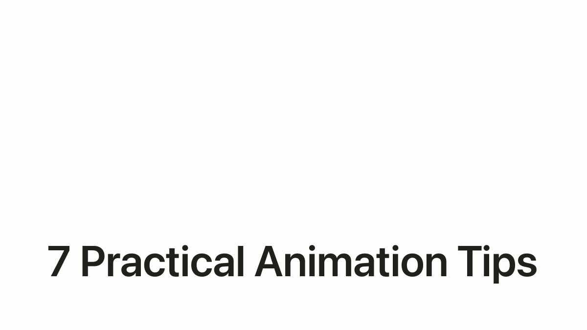 7 Practical Animation Tips